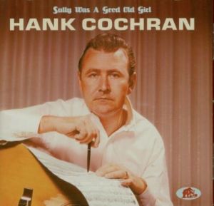 Hank Cochran Sally Was A Good Old Girl CD