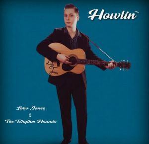 Lobo Jones and The Rhythm Hounds Howlin' CD